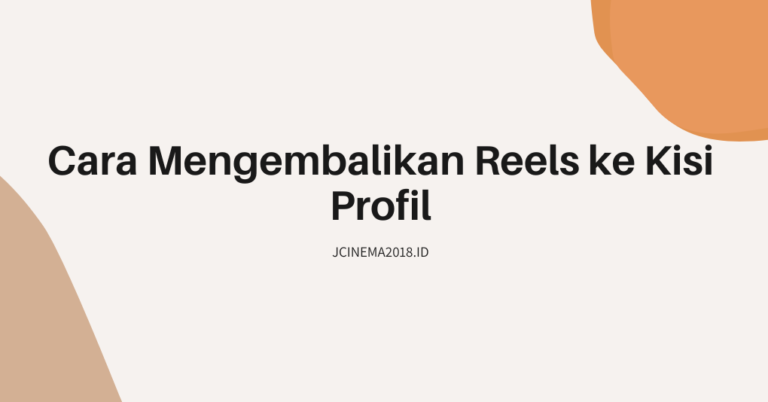 √ Cara Mengembalikan Reels ke Kisi Profil Instagram - Jcinema2018.id